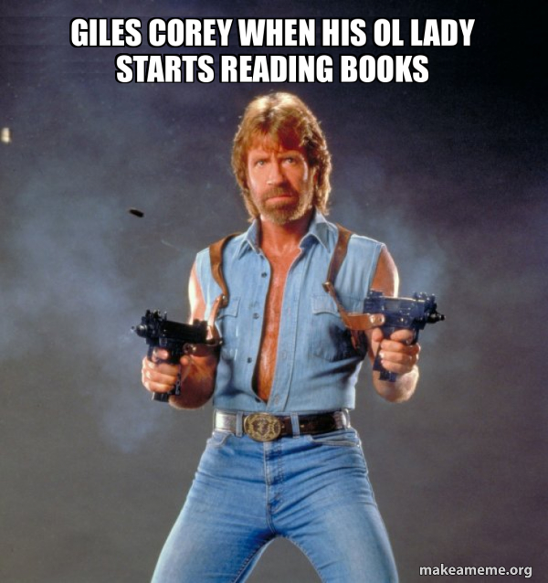 Giles Corey when his ol lady starts reading books - Chuck Norris Meme ...