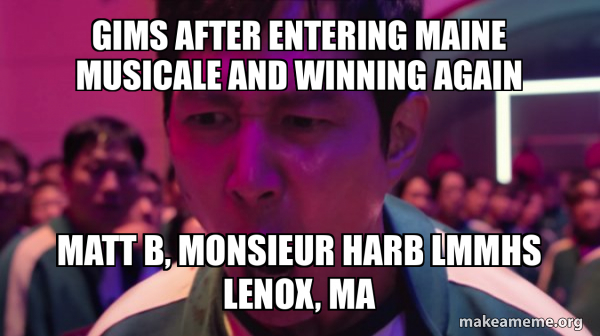 GIMS after entering Maine Musicale and winning again Matt B, Monsieur ...