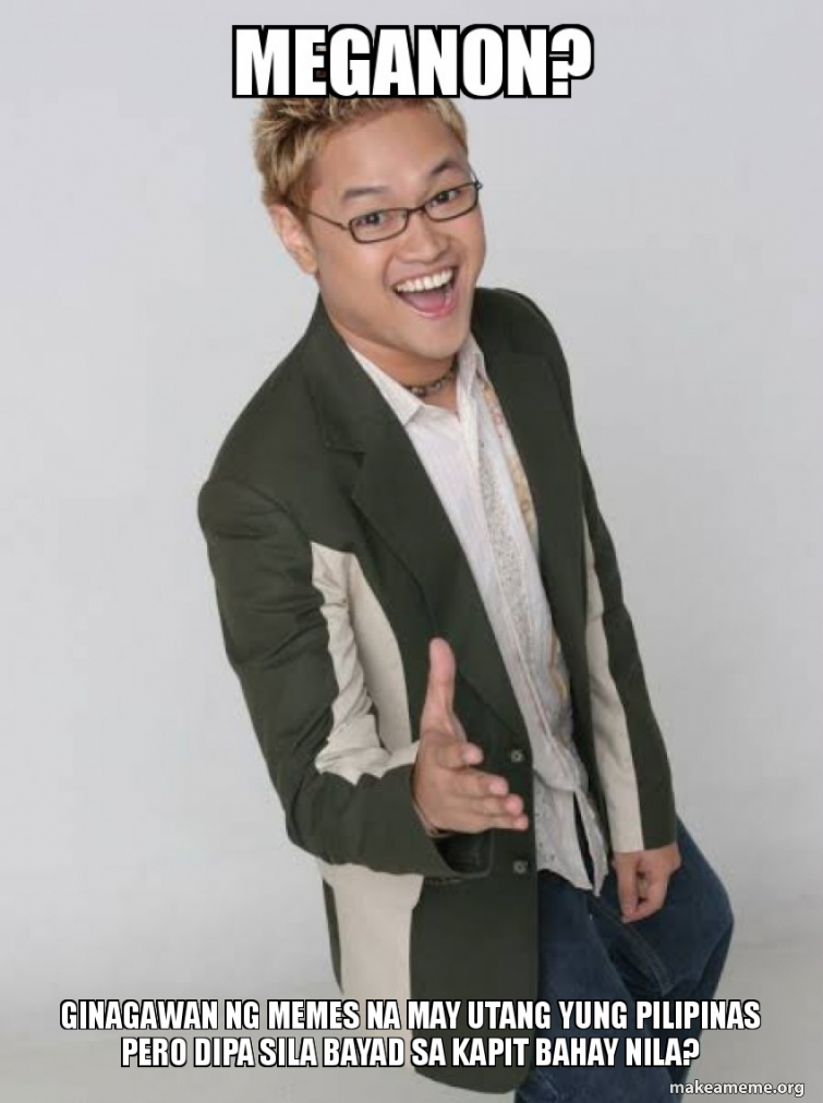GINAGAWAN NG MEMES NA MAY UTANG YUNG PILIPINAS PERO DIPA SILA BAYAD SA ...