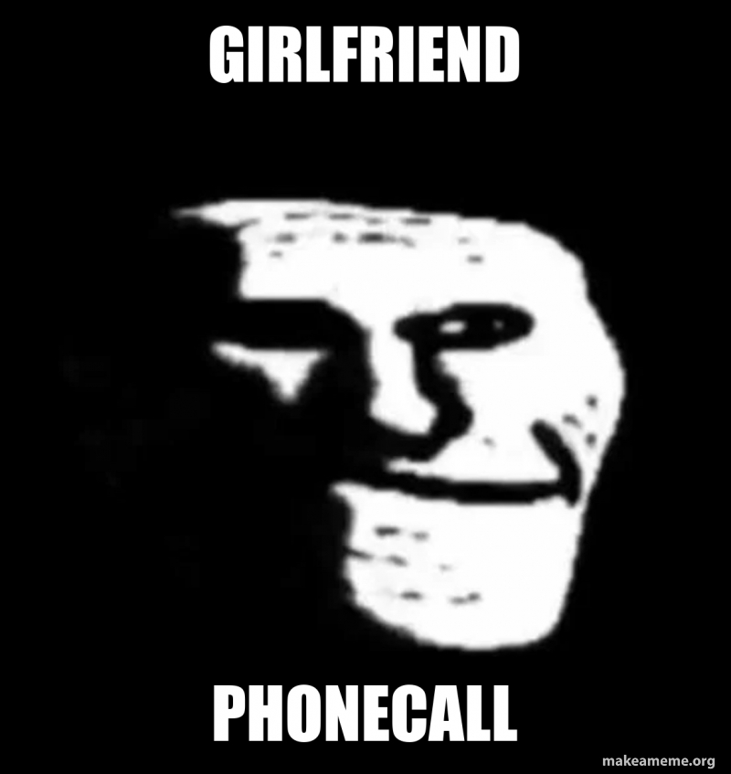 Girlfriend Phonecall Meme Generator