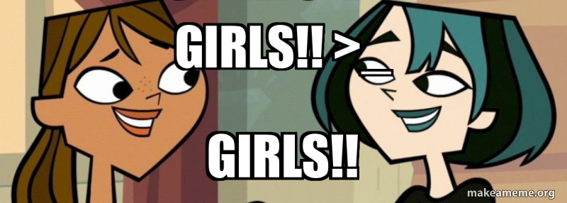 GIRLS!! >_ GIRLS!! Meme Generator