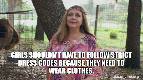 Girls shouldn't have to follow strict dress codes because they need to ...