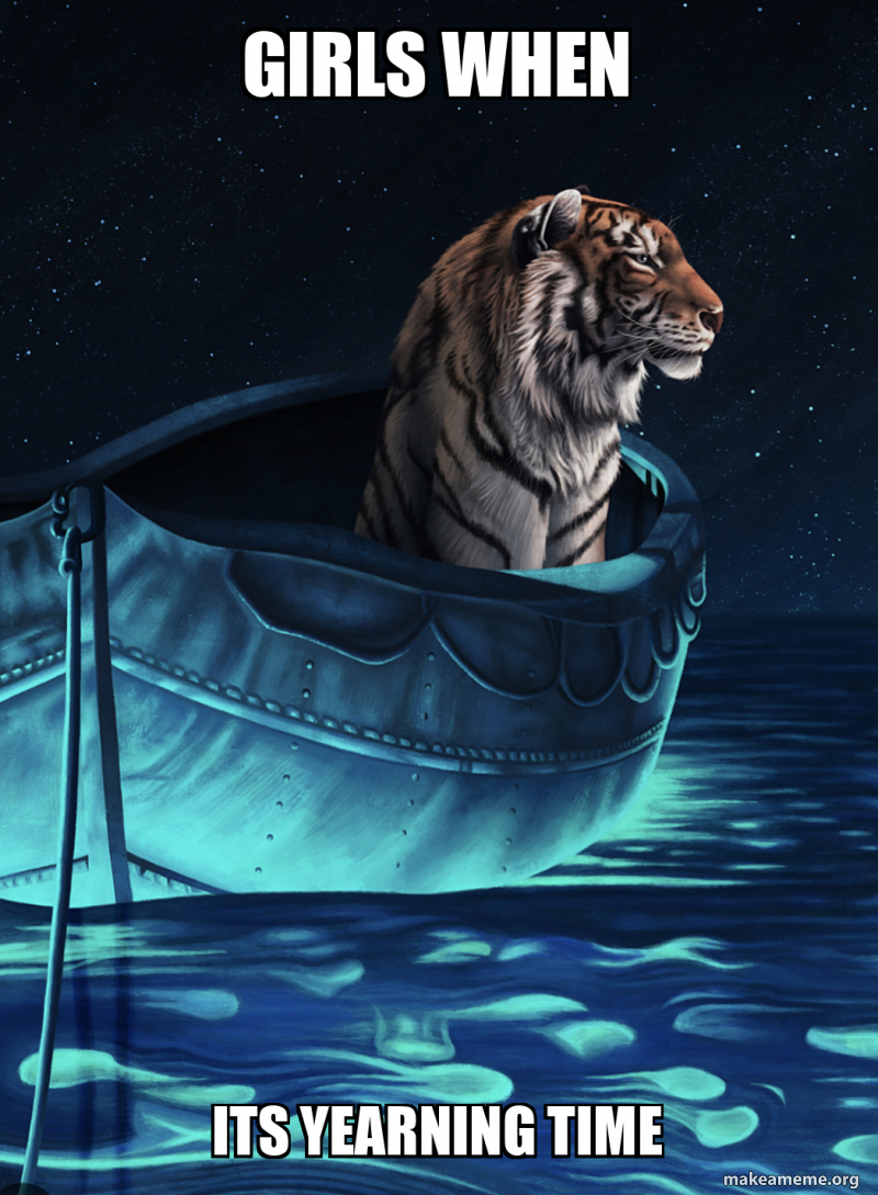 girls when its yearning time Meme Generator