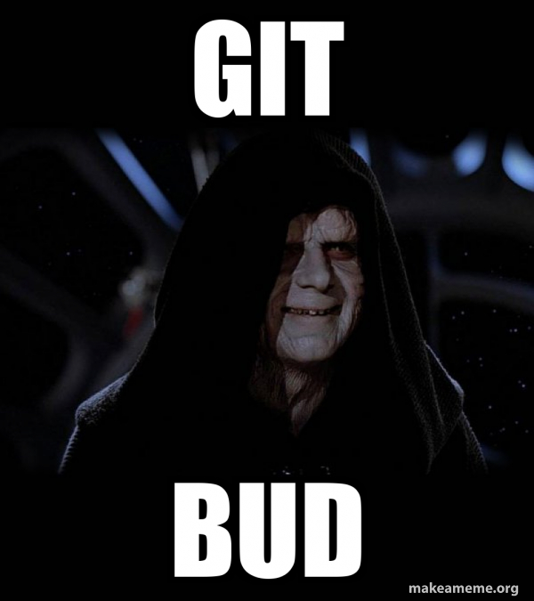Git Bud - Sith Lord Meme Generator