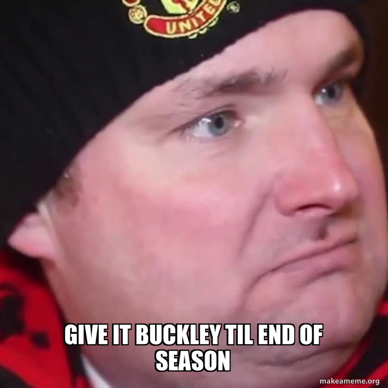 Give it Buckley til end of season Meme Generator