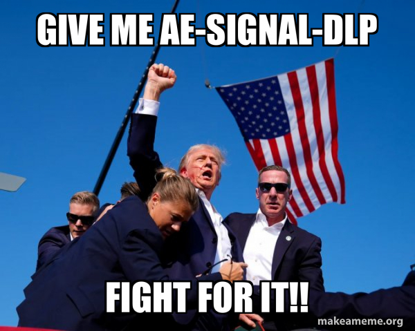 Give Me AE-Signal-DLP Fight for it!! - Trump Fist Meme Generator