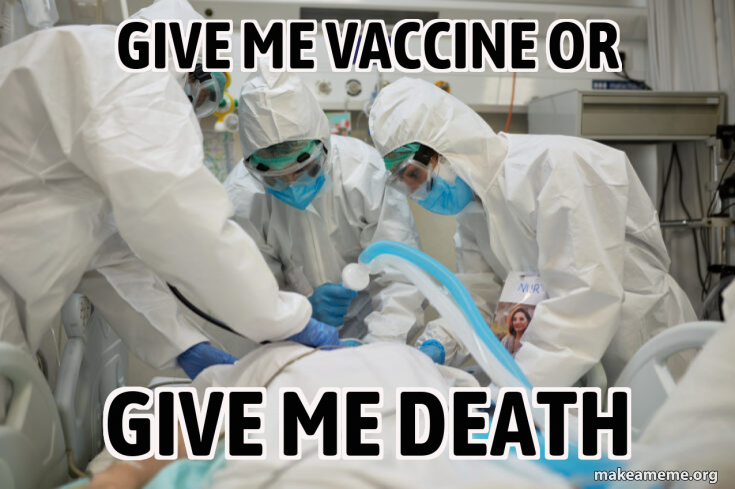 give me vaccine or give me death Meme Generator