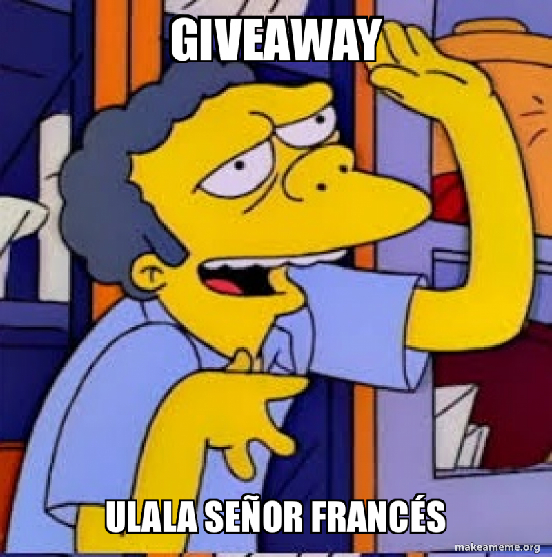 GIVEAWAY Ulala seÃ±or francÃ©s | Make a Meme