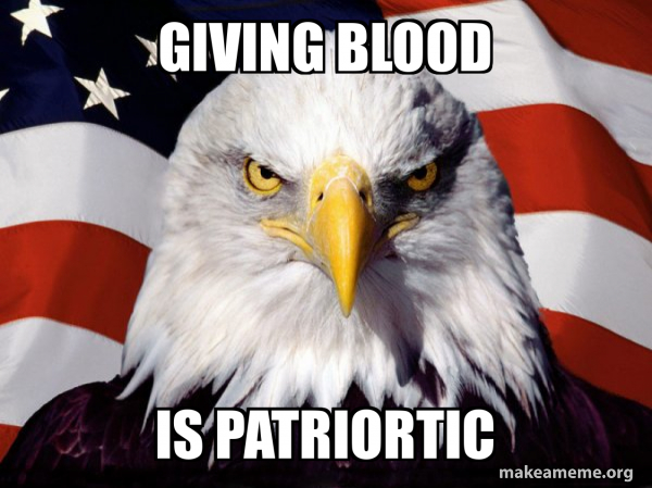 giving blood is patriortic - American Pride Eagle Meme Generator