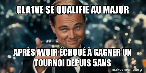 Gla1ve se qualifie au major après avoir échoué à gagner un tournoi ...