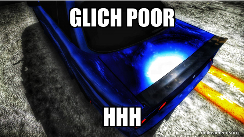Glich poor Hhh - 10000099999$ Meme Generator