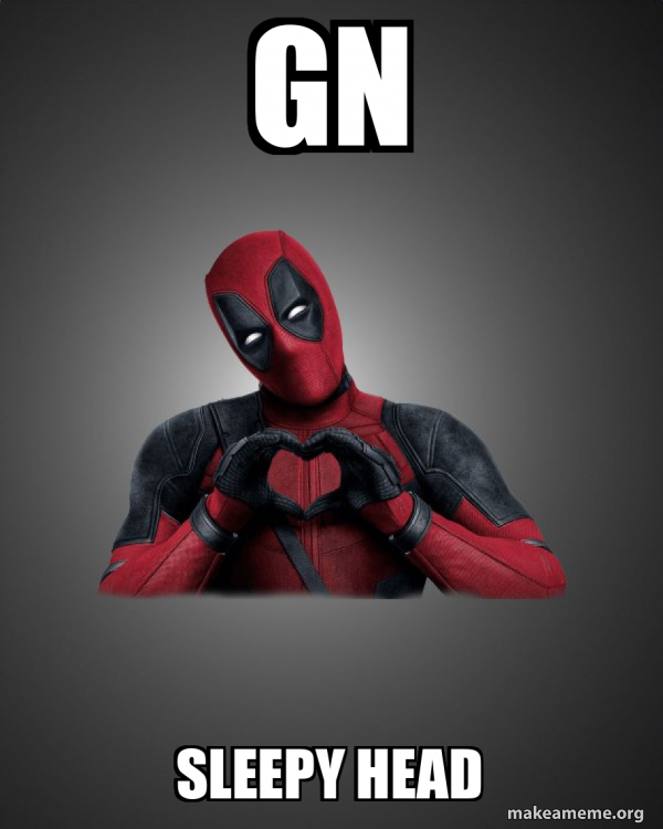 gn sleepy head - Deadpool Heart Hands Meme Generator