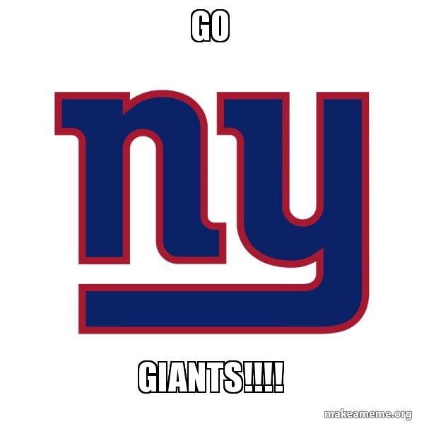 GO GIANTS!!!! - New York Giants Meme Generator