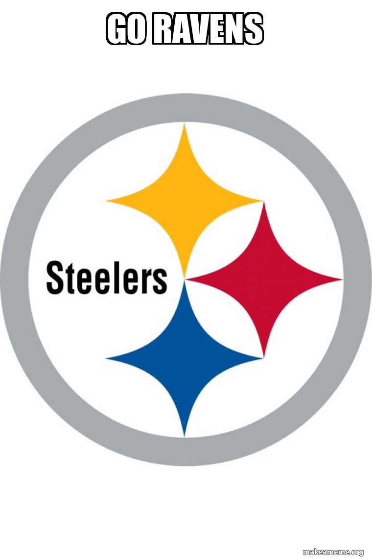 Go Ravens - Pittsburgh Steelers Meme Generator