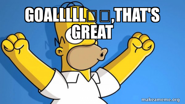 Goalllll⚽️,that's great - Happy Homer Meme Generator