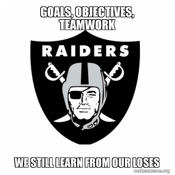 goals, objectives, teamwork we still learn from our loses - Oakland ...