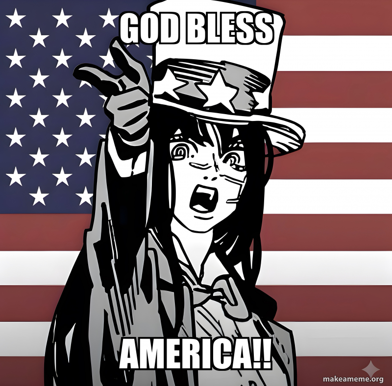 GOD BLESS AMERICA!! Meme Generator