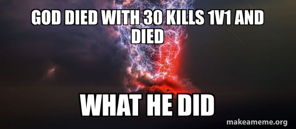 god died with 30 kills 1v1 and died what he did - The Gods are Angry ...