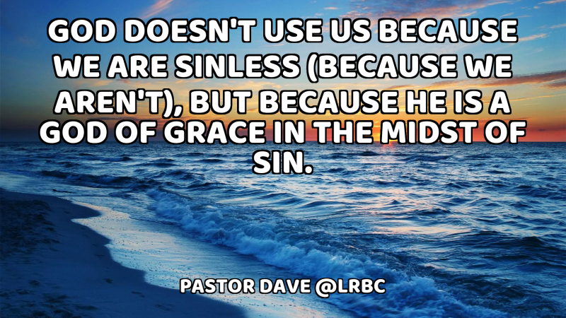 God doesn't use us because we are sinless (because we aren't), but ...