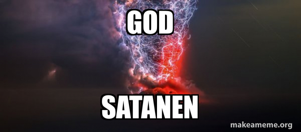 God satanen - The Gods are Angry Meme Generator
