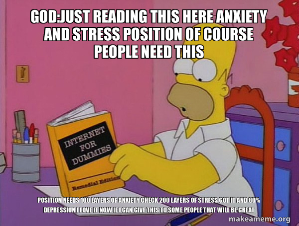 God:just reading this here anxiety and stress position of course people ...
