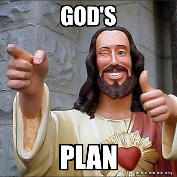 God's plan - Cool Jesus Meme Generator