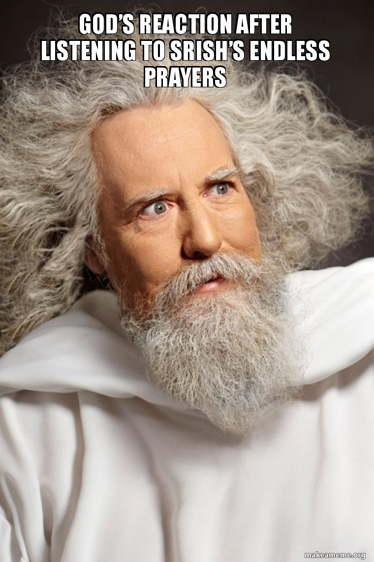 Godâ€™s reaction after listening to srishâ€™s endless prayers - Tweet ...