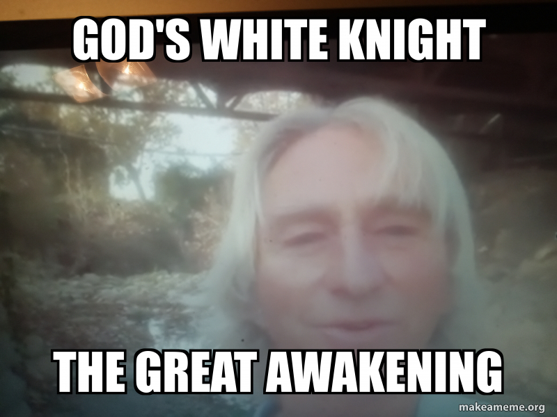 GOD'S WHITE knight The great awakening Meme Generator