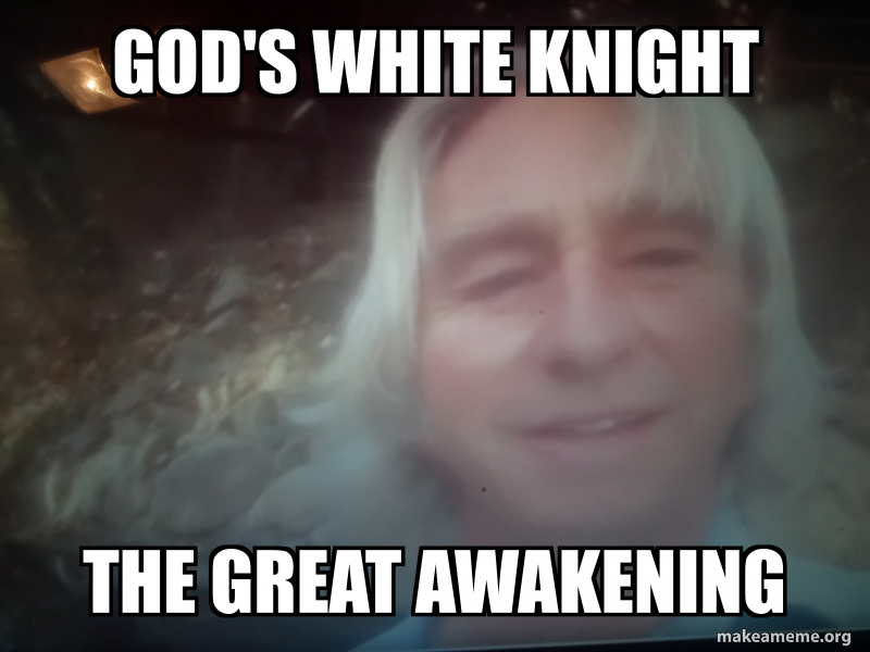 GOD'S WHITE knight The great awakening Meme Generator