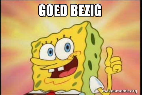 goed bezig Meme Generator