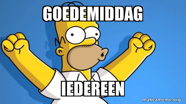 Goedemiddag Iedereen - Happy Homer Meme Generator