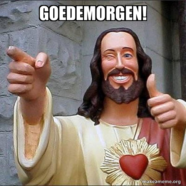 Goedemorgen! - Cool Jesus Meme Generator