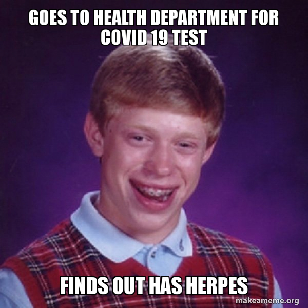 Goes to health department for covid 19 test Finds out has herpes - Bad ...