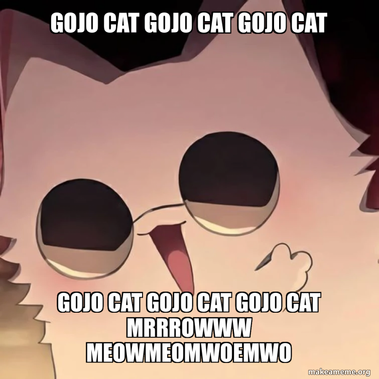 GOJO CAT GOJO CAT GOJO CAT GOJO CAT GOJO CAT GOJO CAT mrrrowww ...