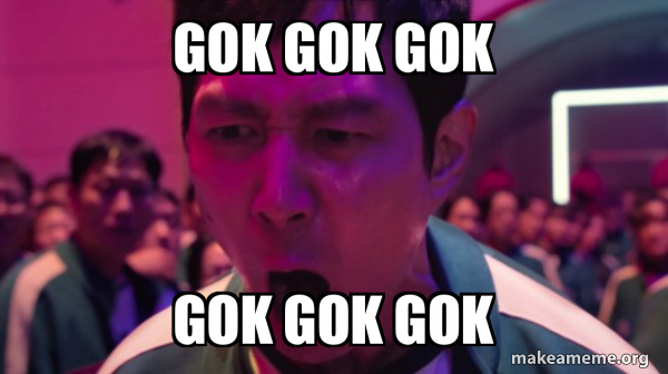 gok gok gok gok gok gok - I've Played These Games Before Meme Generator
