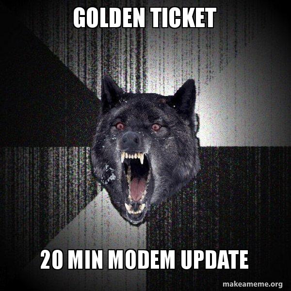 GOLDEN TICKET 20 min MODEM UPDATE - Insanity Wolf Meme Generator