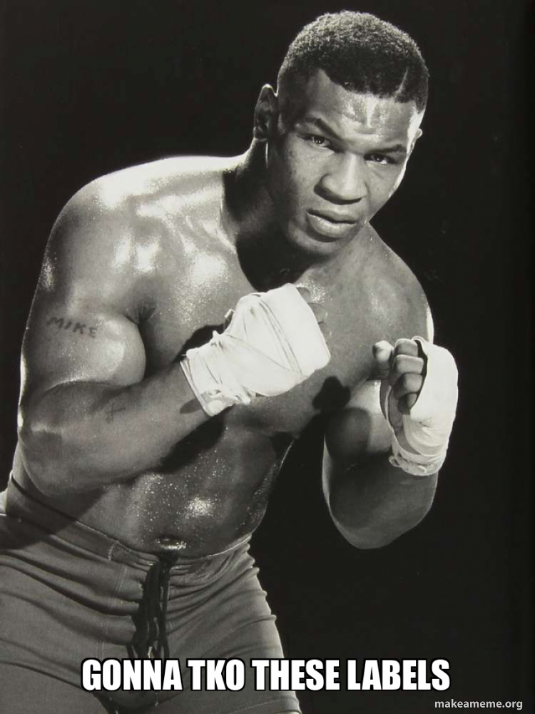 GONNA TKO THESE LABELS Meme Generator
