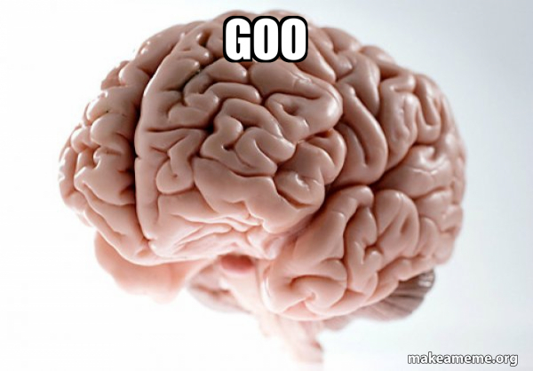 Goo - Scumbag Brain Meme Generator