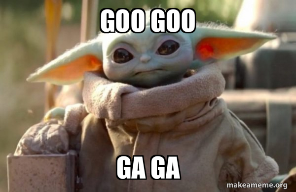 Goo goo Ga ga - Baby Yoda looking at you Meme Generator
