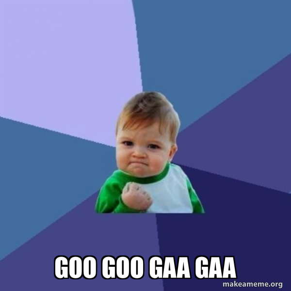 goo goo gaa gaa - Success Kid Meme Generator