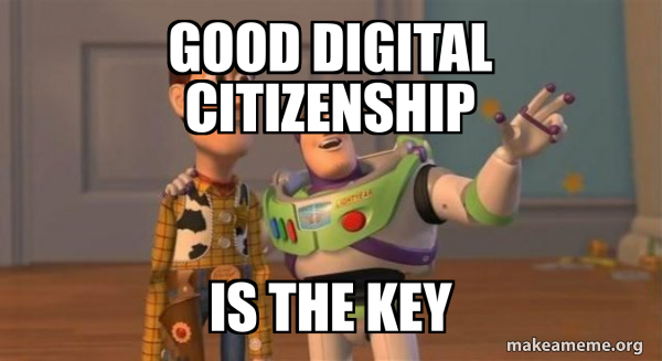 good digital citizenship is the key - Buzz and Woody (Toy Story) Meme ...