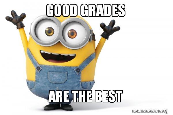 Good Grade Memes Trying To Bring Up My Grades | Memes | Grade