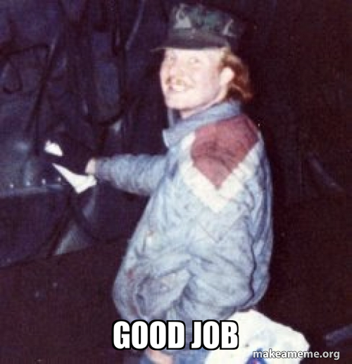 Good job Meme Generator