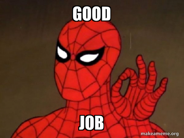 good job - Spiderman - Care factor Zero Meme Generator