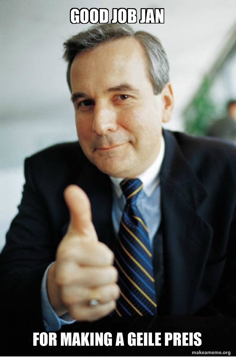 good job Jan for making a geile preis - Good Guy Boss Meme Generator