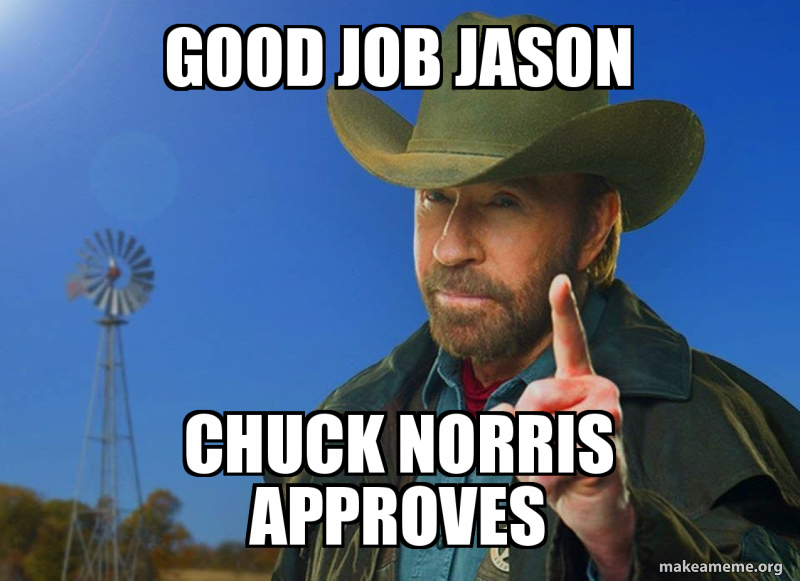 Good job jason Chuck norris approves Meme Generator