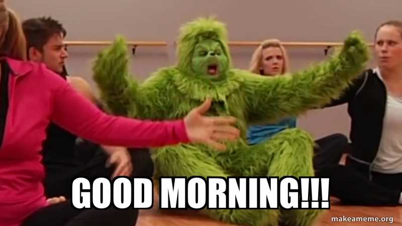 good morning!!! Meme Generator