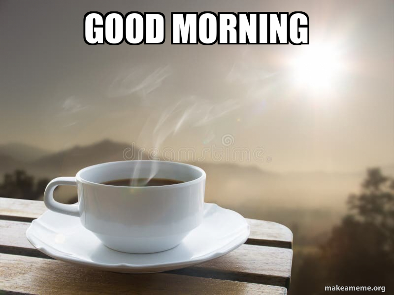 Good morning Meme Generator