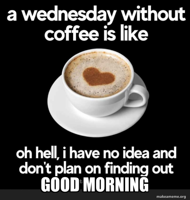 Good morning Meme Generator
