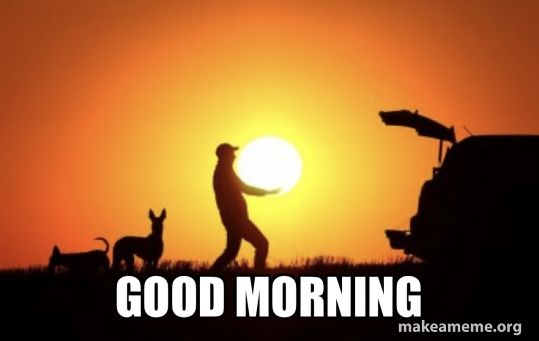 Good morning Meme Generator